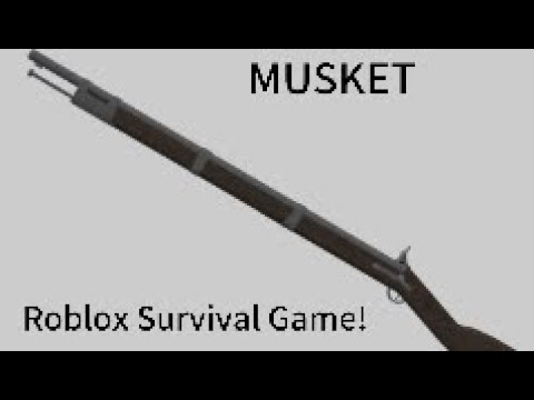 Showcasing the brand new Musket in Roblox Survival Game! - YouTube