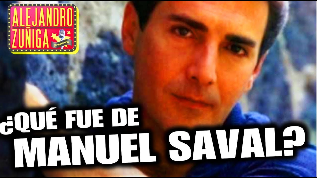 ¿QUE FUE DE MANUEL SAVAL? - YouTube