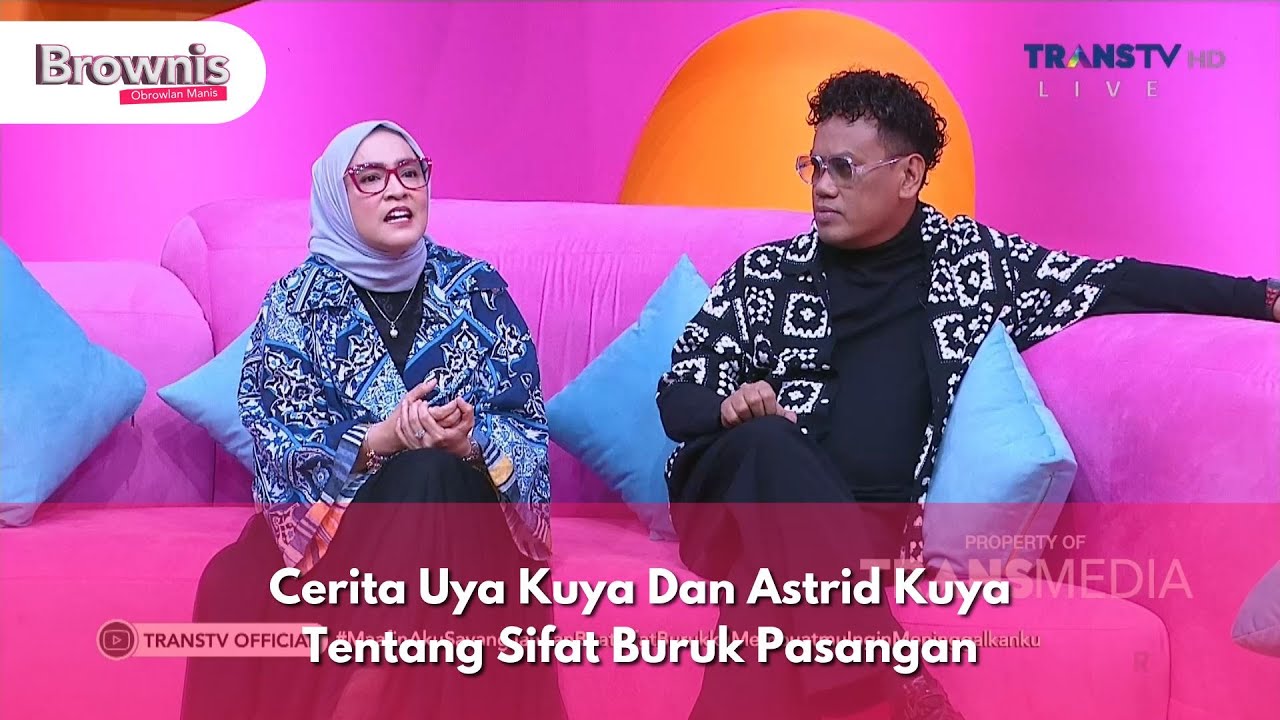 Cerita Uya Kuya Dan Astrid Kuya Tentang Sifat Buruk Pasangan - BROWNIS ...