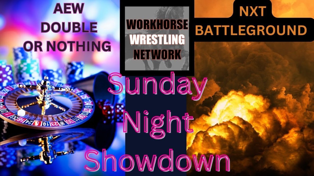 WWN Sunday Night Showdown - AEW Double or Nothing and NxT Battleground ...