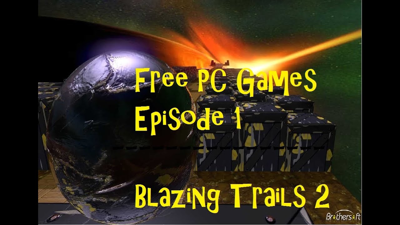 Free PC Games - Episode One - Blazing Trails 2 - YouTube