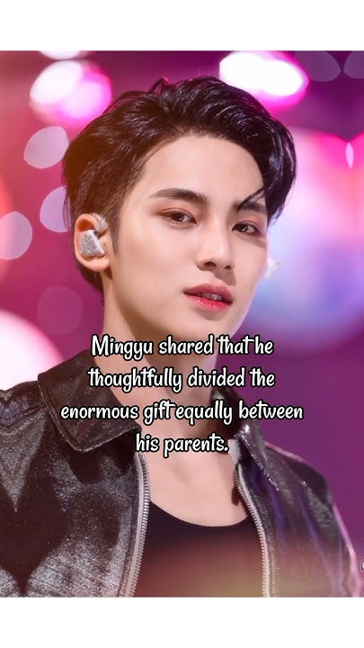 SEVENTEEN’s Mingyu Gave His Parents A Gift Exceeding YG Entertainment’s Earnings #seventeen # ...