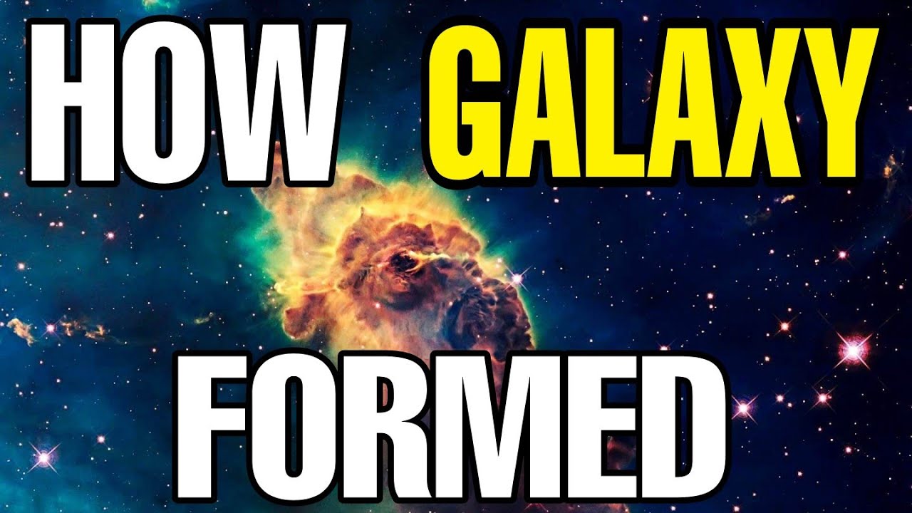 How Galaxies Formed ? How Milky Way Galaxy Was Formed ? How did ...