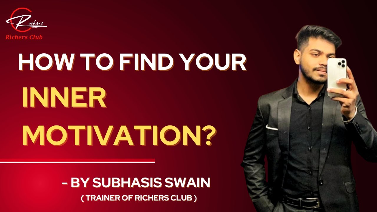 How to find your Inner Motivation? | By Subhasis Swain | Richers Club ...
