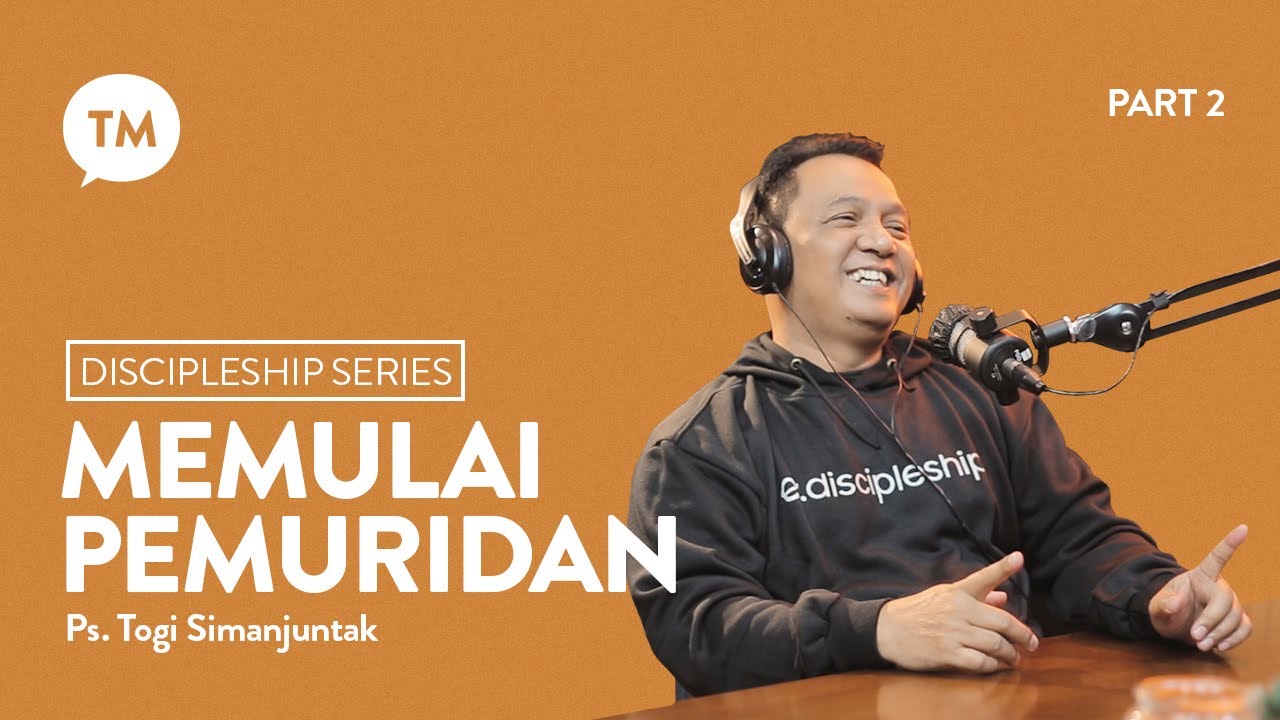 GIMANA MEMULAI PEMURIDAN??? | Ps. Togi Simanjuntak | Discipleship ...