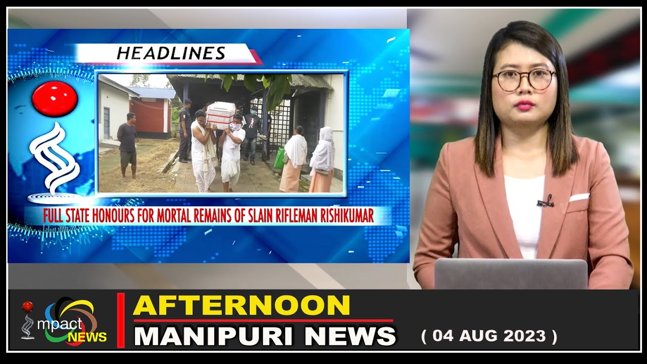IMPACT NEWS MANIPURI 2PM 04 AUG 2023 - YouTube