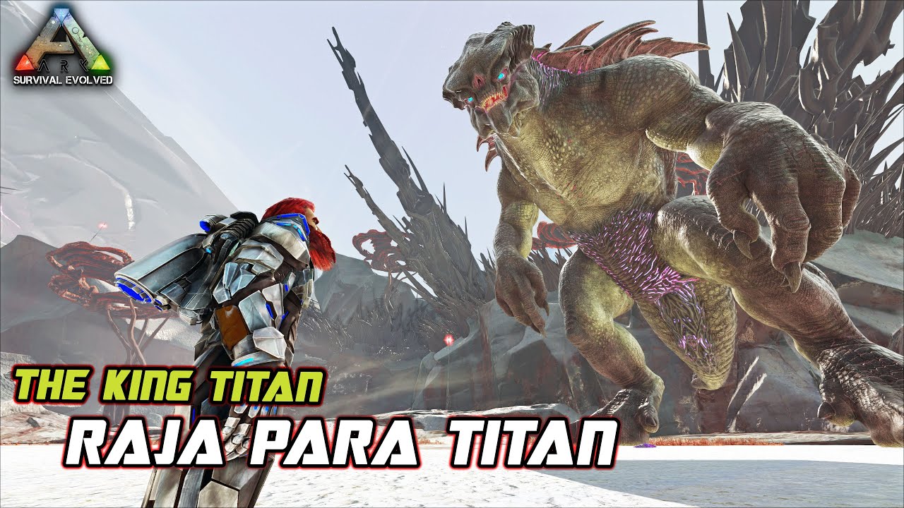 RAJA DARI SEGALA TITAN THE KING TITAN ️ ARK: Survival Evolved ...