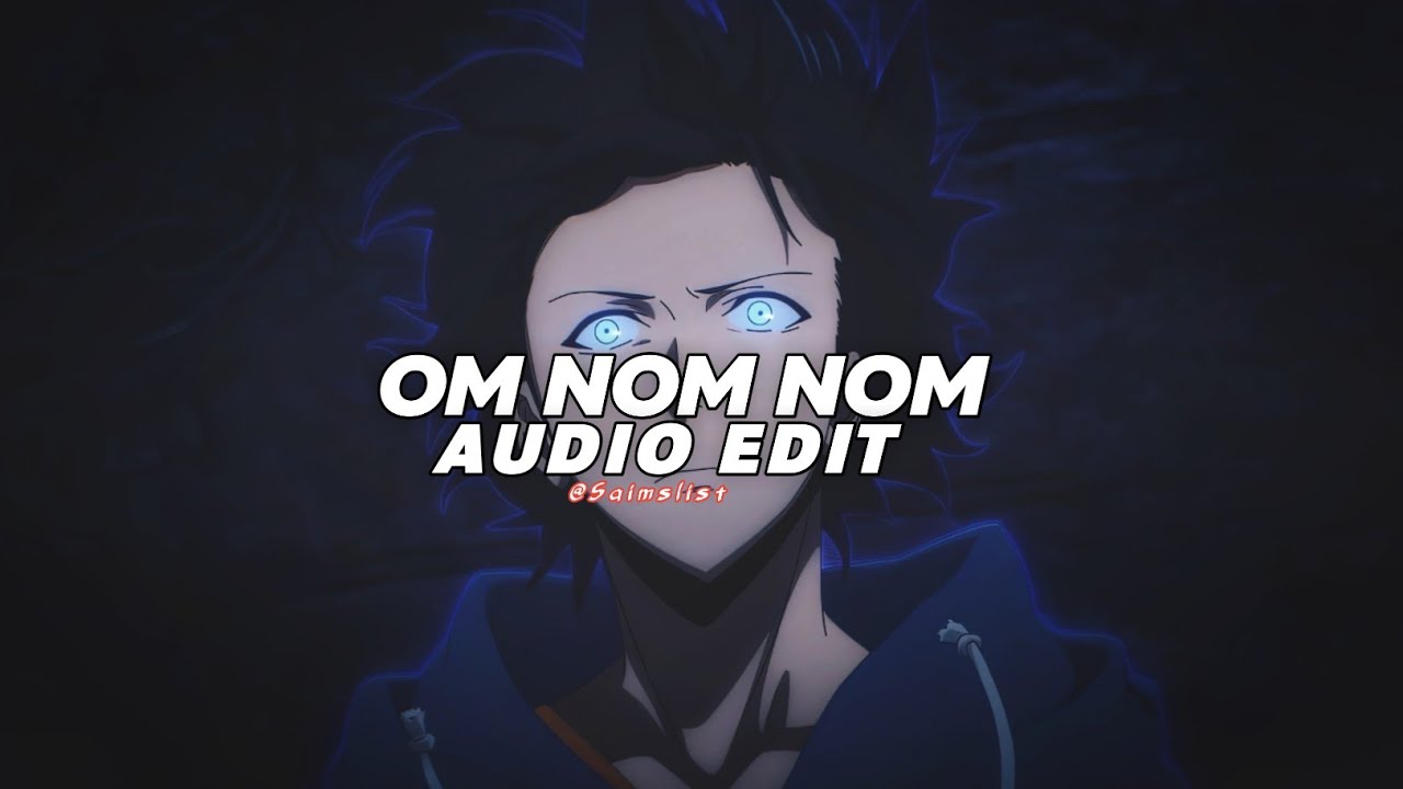 om nom nom - lxngvx [edit audio] - YouTube