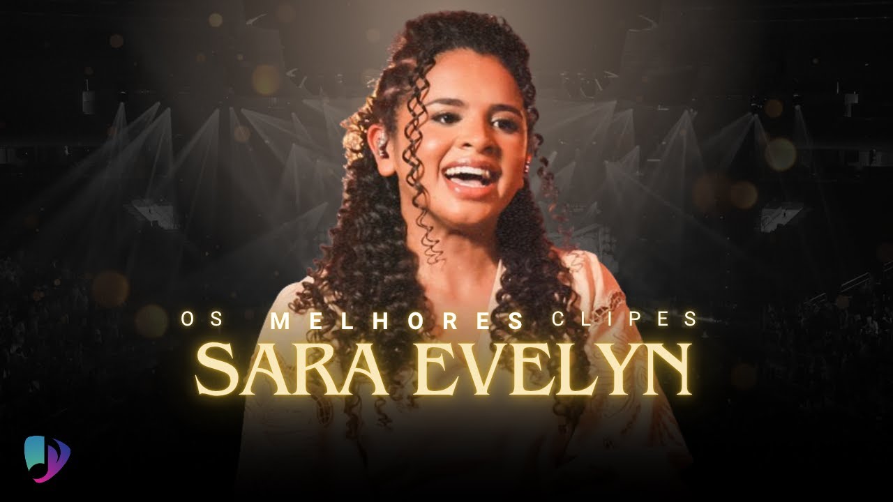 Sarah Evelyn |Os Melhores Clipes - [DVD Eternidade] - YouTube