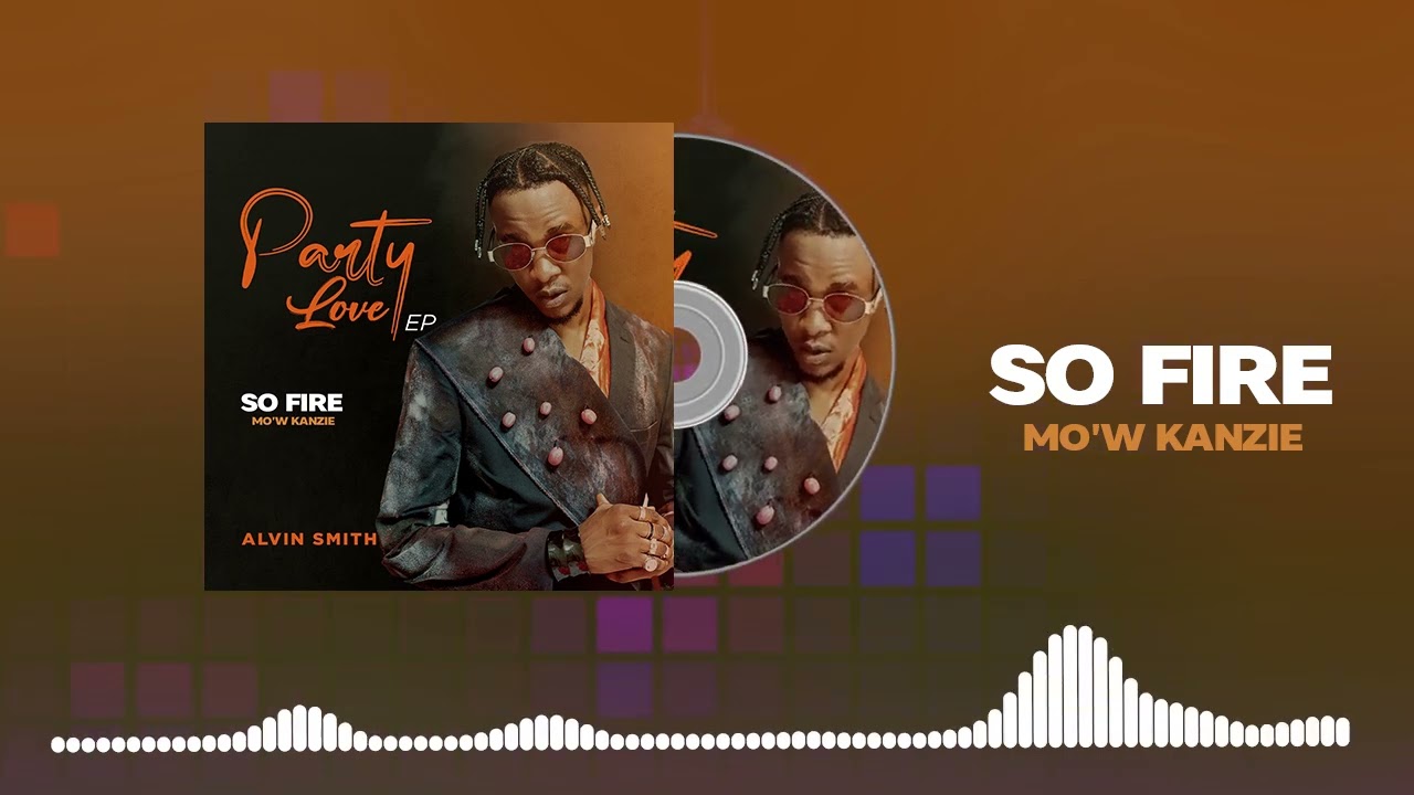 Alvin Smith -So Fire ft Mo,w kanzie ( official audio) - YouTube