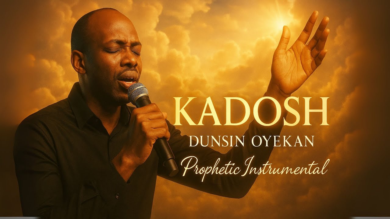 KADOSH | DUNSIN OYEKAN | PROPHETIC WORSHIP INSTRUMENTAL - YouTube