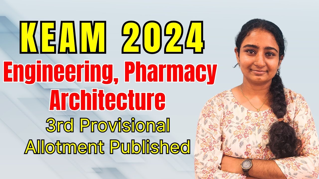 KEAM 2024 - Engineering, Pharmacy, Architecture 3rd Round Provisional ...