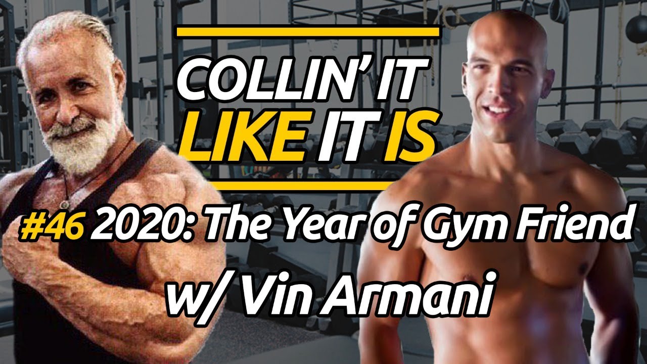 2020: The Year of Gym Friend w/ Vin Armani - CILI #46 - YouTube
