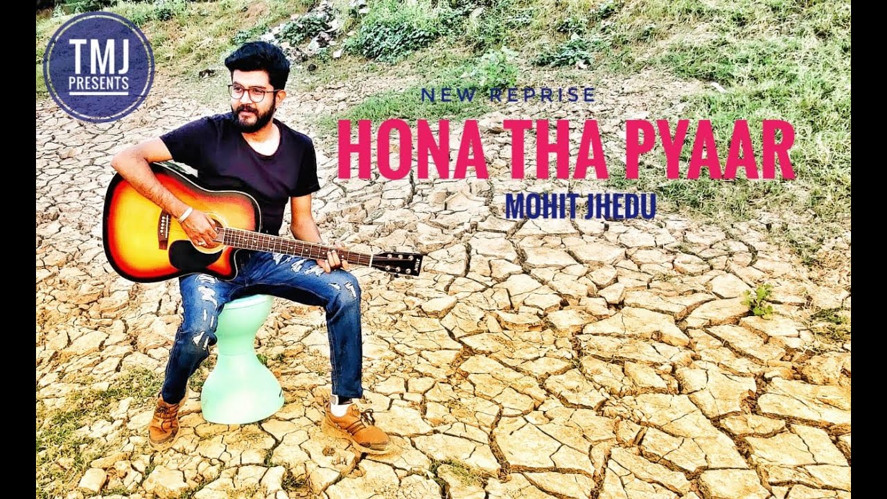 HONA THA PYAR (cover ) By - MOHIT JHEDU - YouTube Music