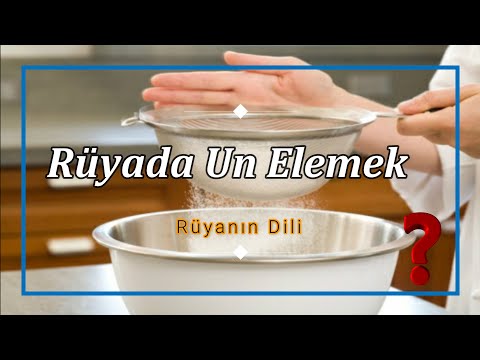 RÜYADA UN ELEMEK NE ANLAMA GELİR ? (rüya tabiri)