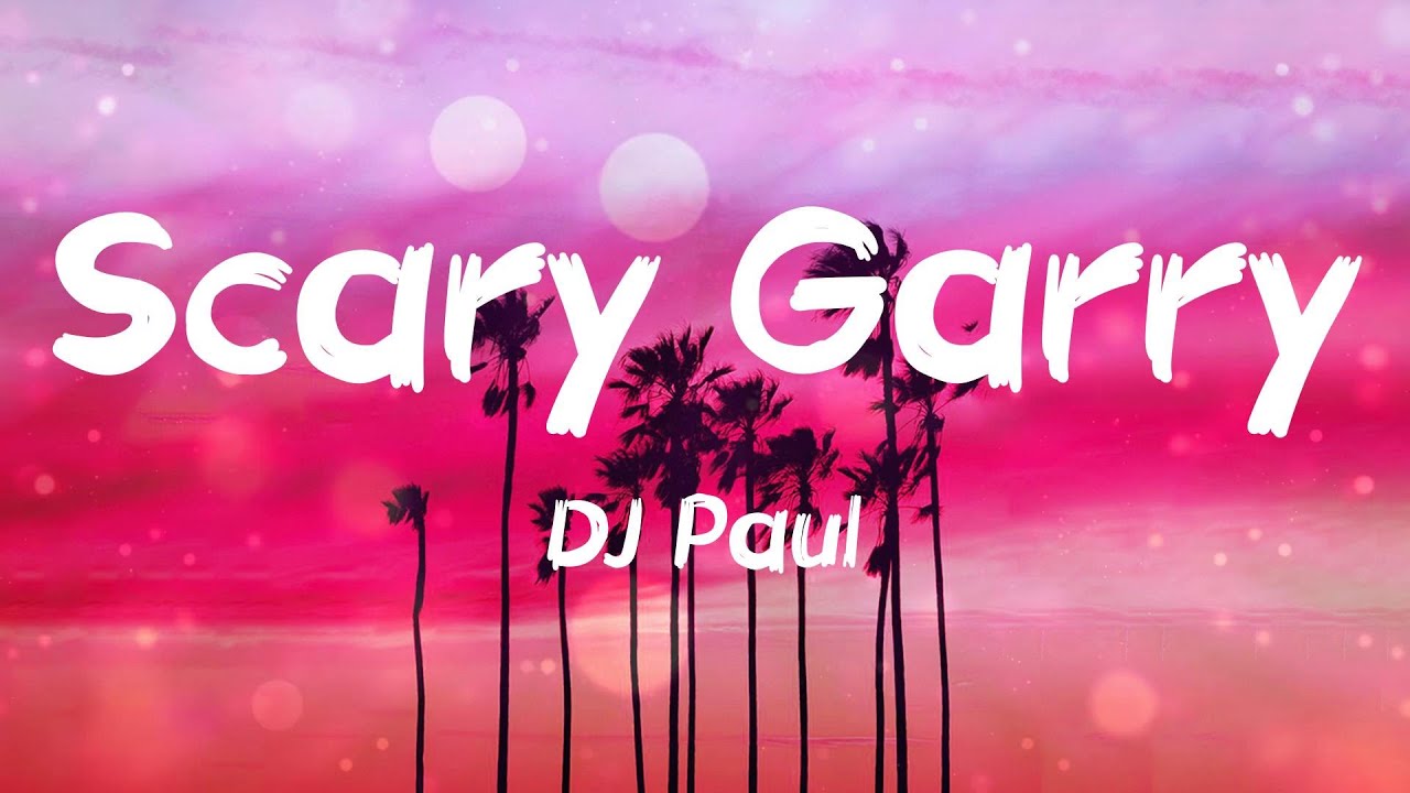 DJ Paul - Scary Garry (Lyrics) - YouTube