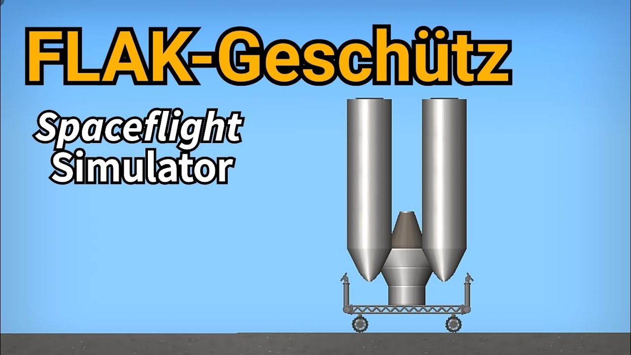 FLAK-Geschütz im Spaceflight Simulator - YouTube