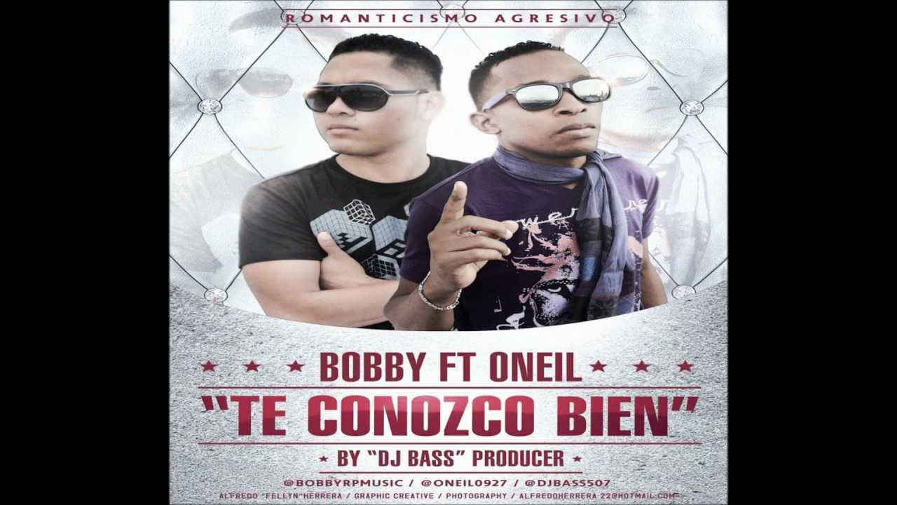 bobby el agresivo ft oneil - te conozco bien - (RP MUSIC PANAMA) 2012 ...