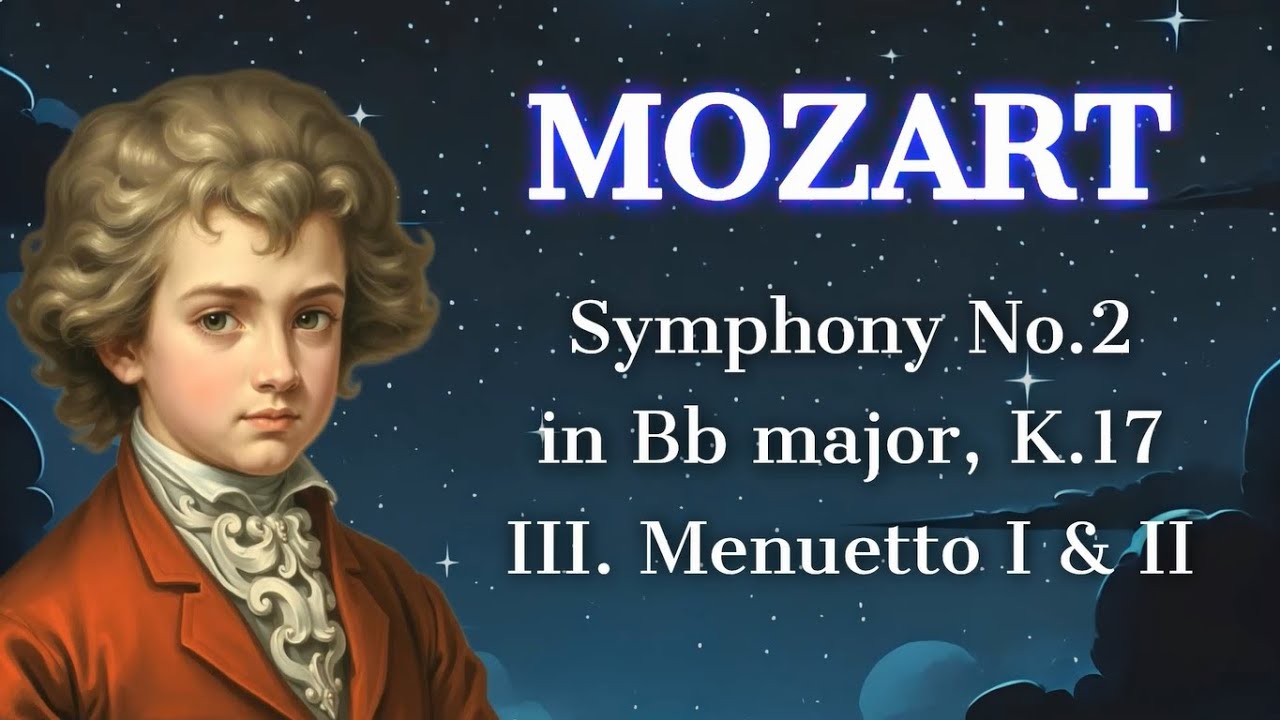 Mozart Symphony No.2 in B♭ major, K.17 III. Menuetto I & II - YouTube