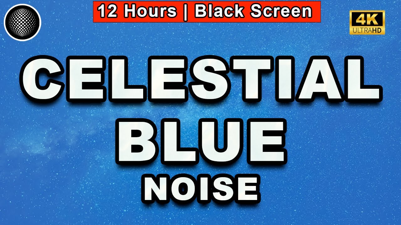 Celestial Blue Noise | Sounds For Deep Sleep Relaxation | Sound Masking ...