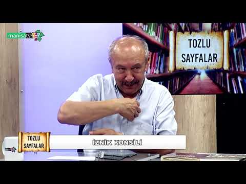 Tozlu Sayfalar - Prof. Dr. Mehmet Çelik (Tarihçi) / İznik Konsili
