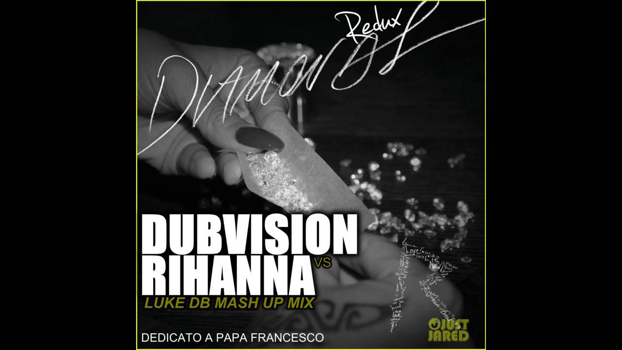 DubVision Vs Rihanna - Redux Diamonds (Luke DB Mash Up Mix) - YouTube