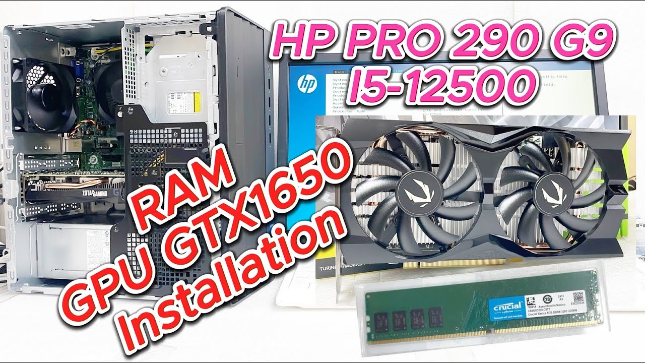 GTX1650 With HP Pro 290 G9 i5-12500 RAM GPU Installation Guide ...