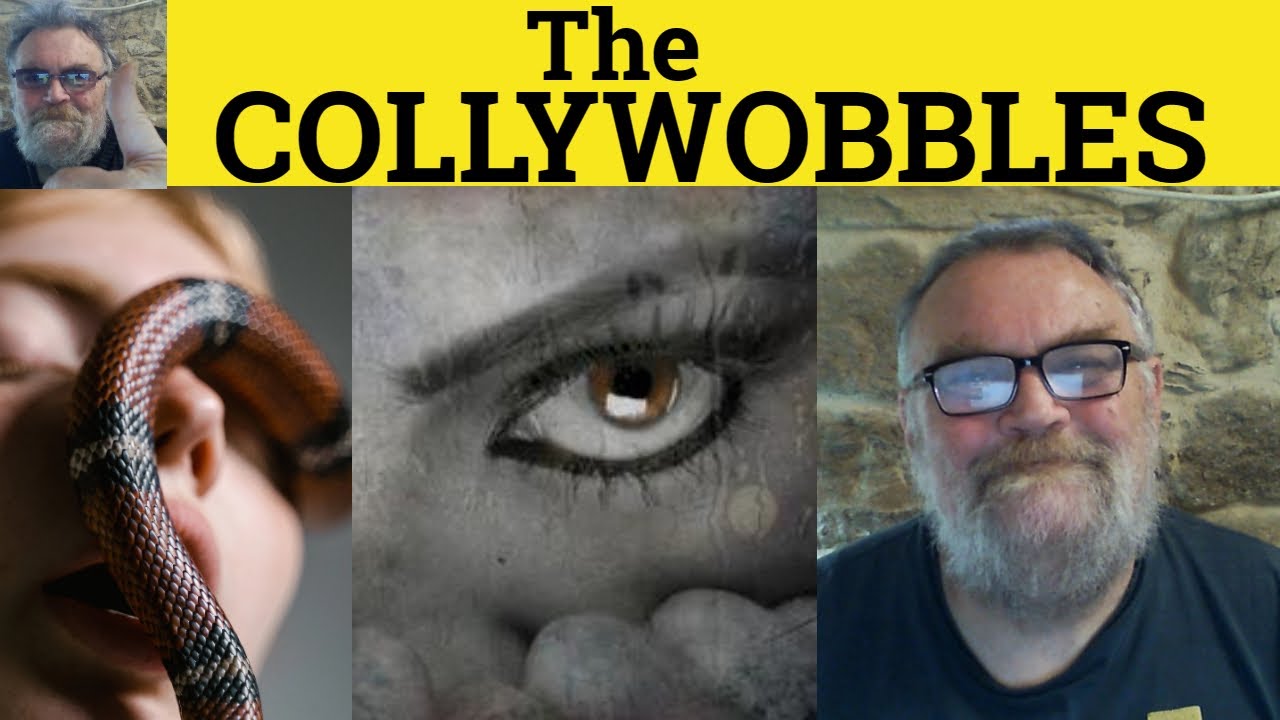 🔵 Collywobbles Meaning - Collywobbles Examples - The Collywobbles ...