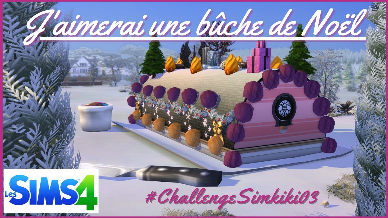 ⛄Challenge construction 3 : J'aimerai une bûche de noël 🔨🎄 | Les Sims 4 🎁 - YouTube