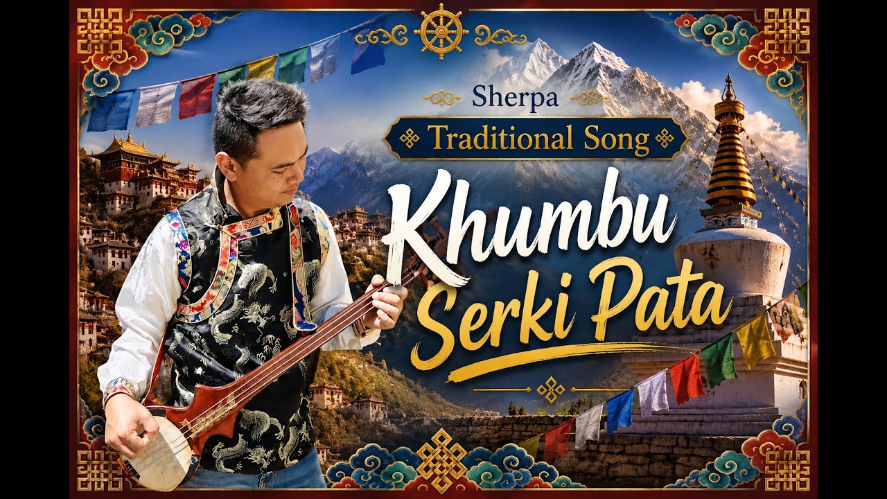 Sherpa Traditional Song / Khumbu Serki Pata By Sonam J Sherpa - YouTube