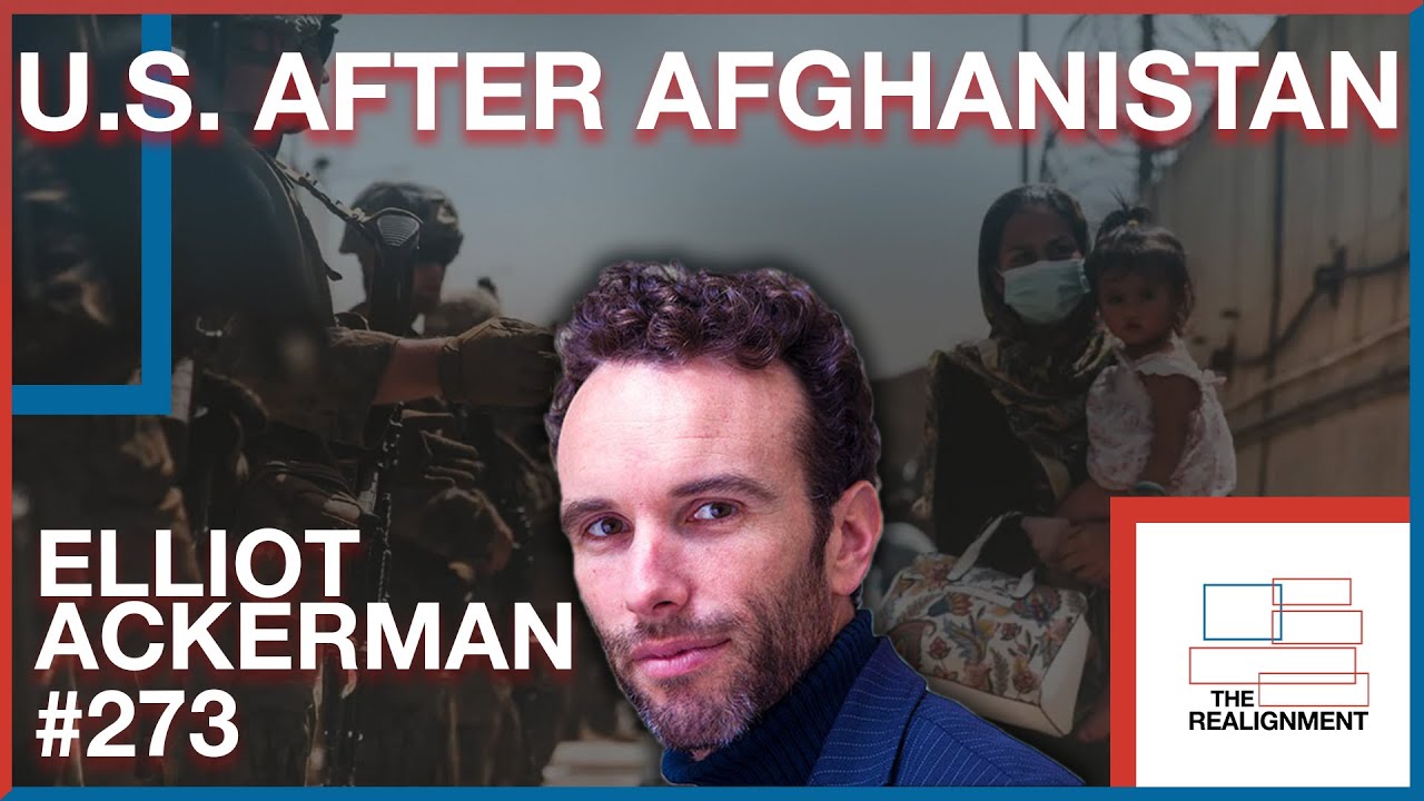 #273 | Elliot Ackerman: The Legacy of America's End in Afghanistan ...