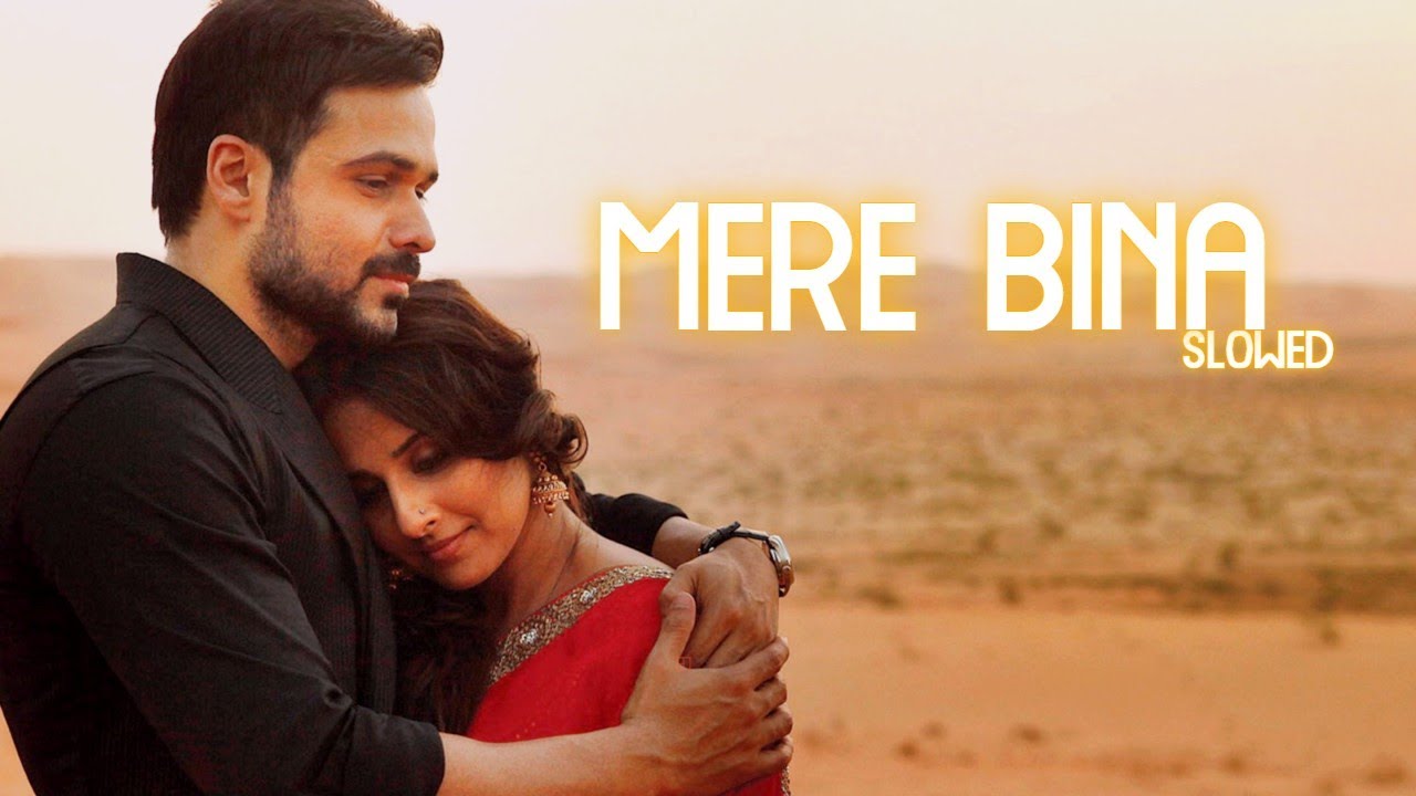 | Mere Bina | Crook | Slowed & Reverb | Emraan Hashmi, Neha Sharma ...