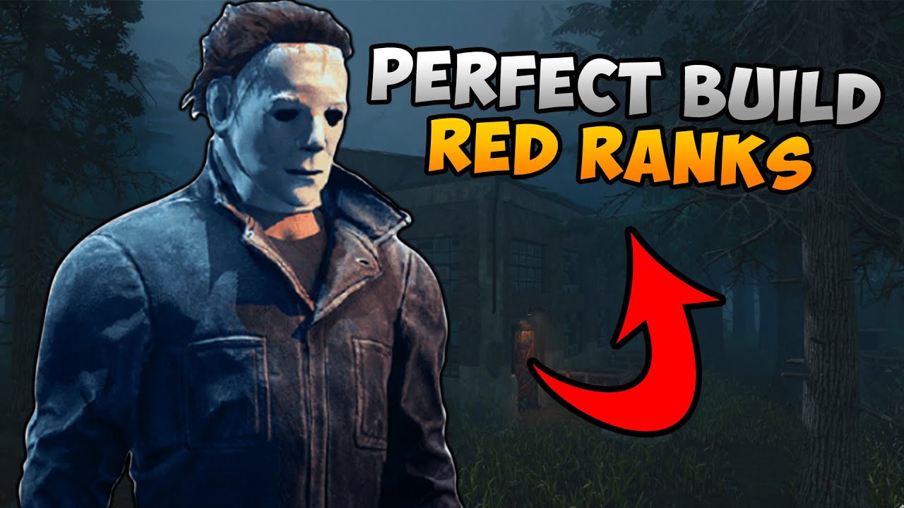 The Best Michael Myers Build For Red Ranks - Dead By Daylight Myers ...