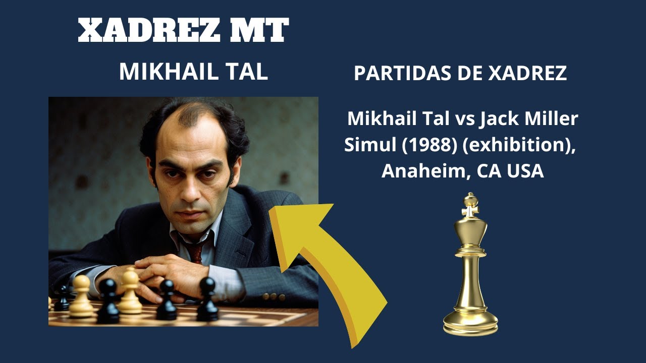 Mikhail Tal vs Jack Miller Simul 1988 exhibition, Anaheim, CA USA # ...