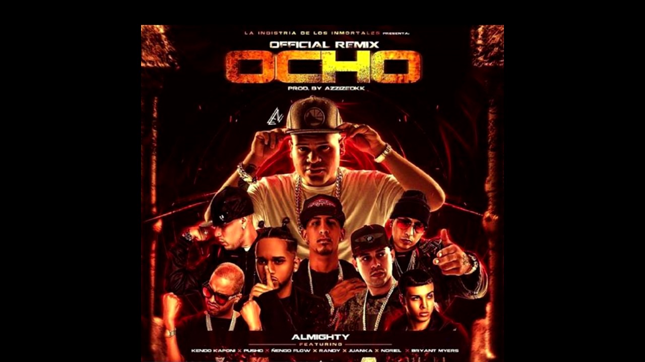 OCHO REMIX - ALMIGHTY FEAT JUANKA, KENDO KAPONI, PUSHO, RANDY and ...
