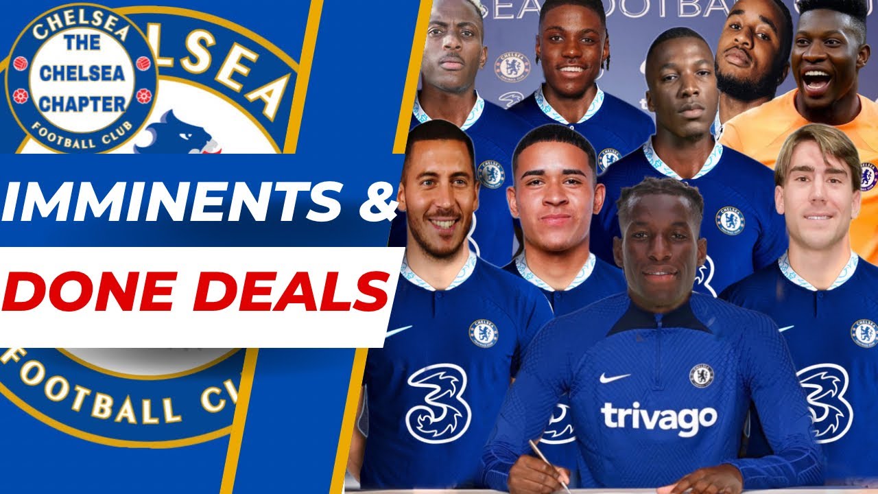 CONFIRMED DONE DEALS & IMMINENT SIGNINGS FOR CHELSEA FC TODAY | THE 2ND ...
