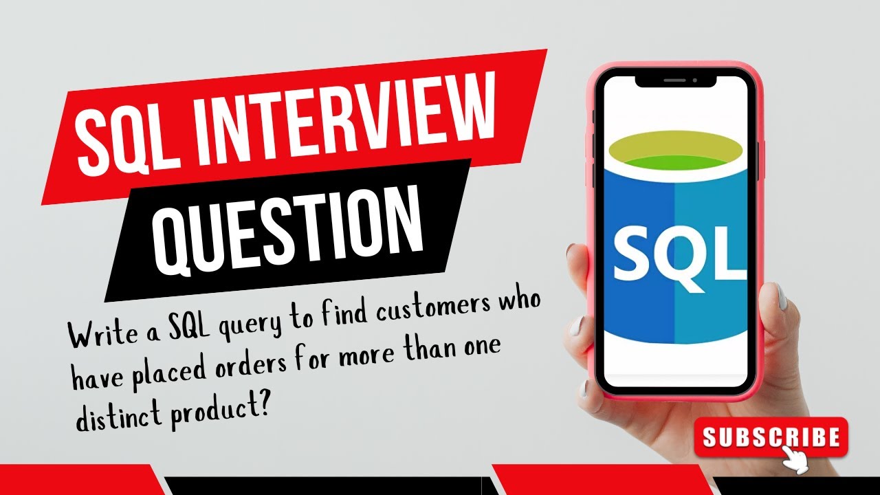 SQL Interview Question || Identifying Customers Who Ordered Multiple Distinct Product - YouTube