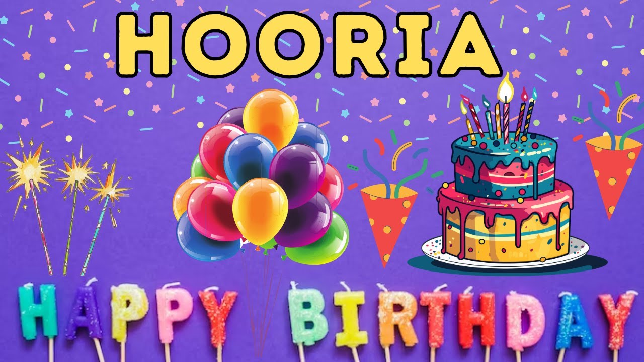 Happy Birthday Hooria, Birthday of Hooria, Best Birthday Wishes - YouTube