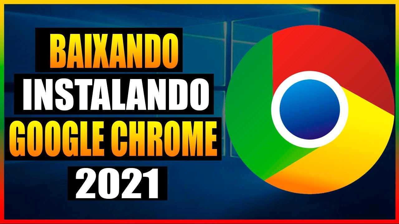 Como Baixar E Instalar Google Chrome Para Windows 10 64