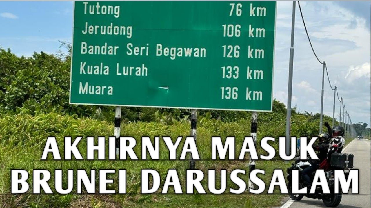 BORNEO 3 NEGARA (Ep.23) - MASUK KE BRUNEI DARUSSALAM MELALUI BORDER ...