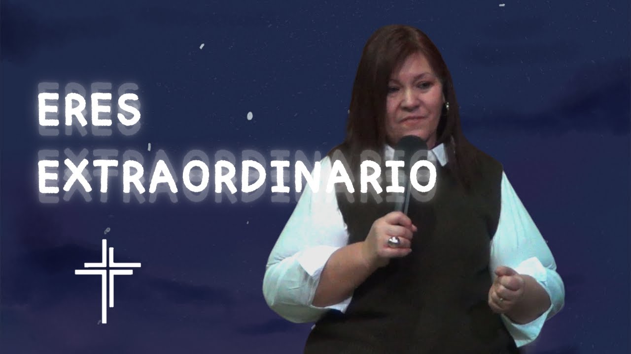 ERES EXTRAORDINARIO | Pastora Mercedes Rodriguez - YouTube