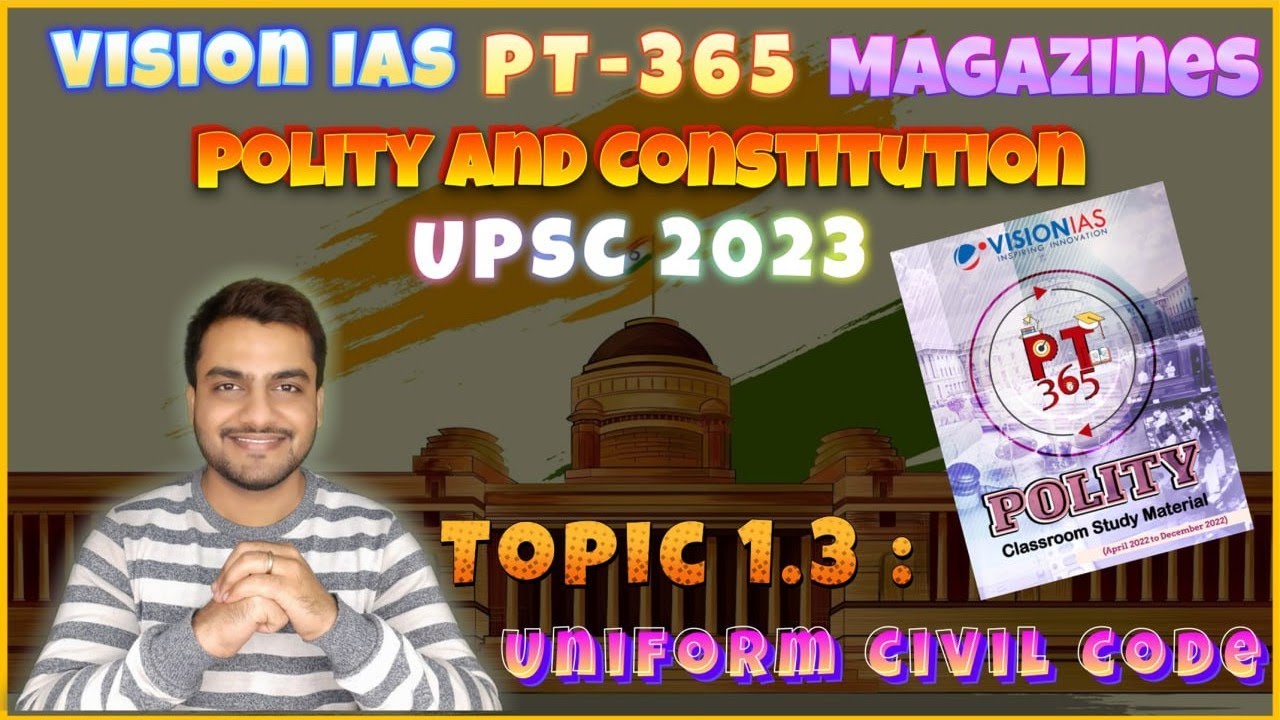 Vision IAS PT 365 | Polity and Constitution | Topic 1.3 | Uniform Civil ...