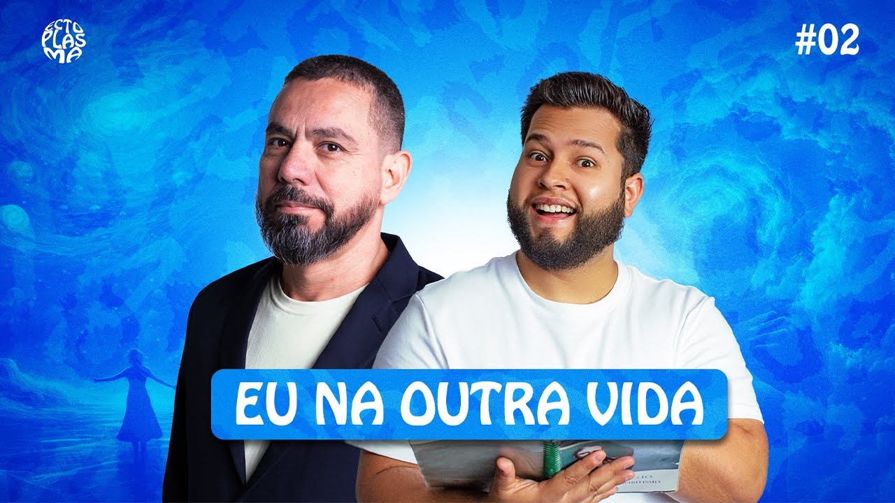 Eu na outra vida - ECTOPLASMA PODCAST #02 - YouTube