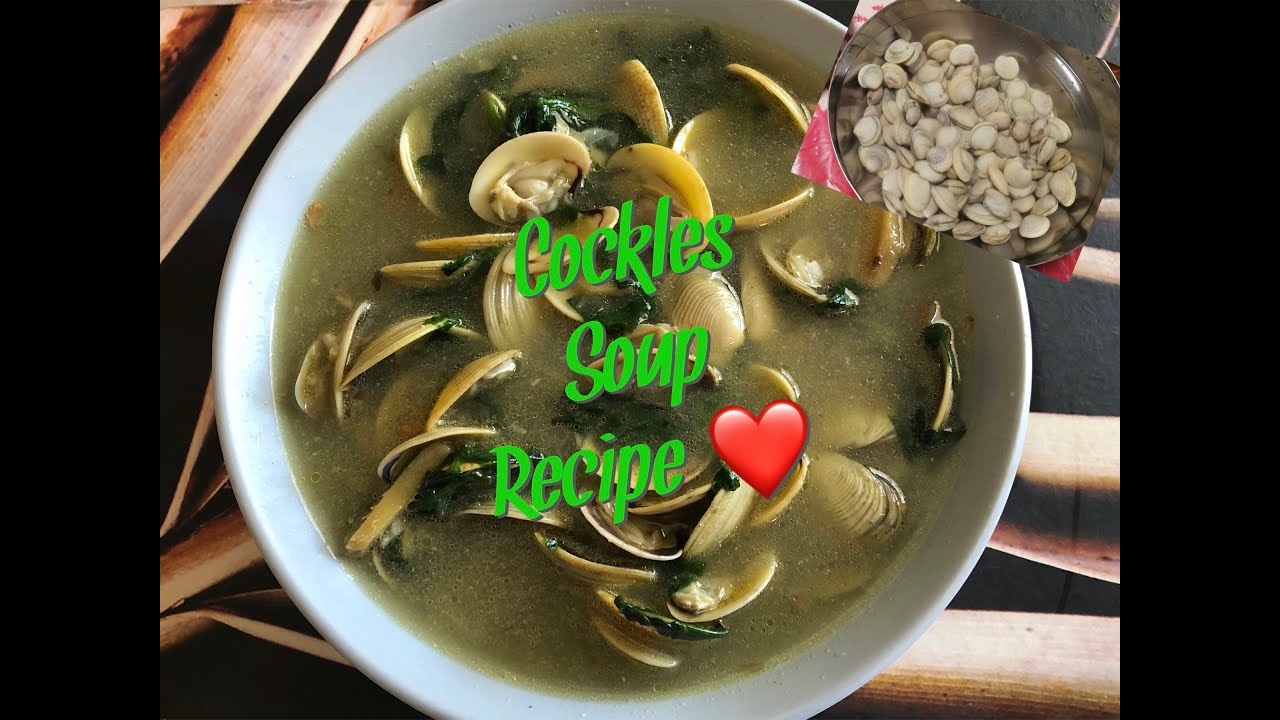 COCKLES SOUP RECIPE - YouTube
