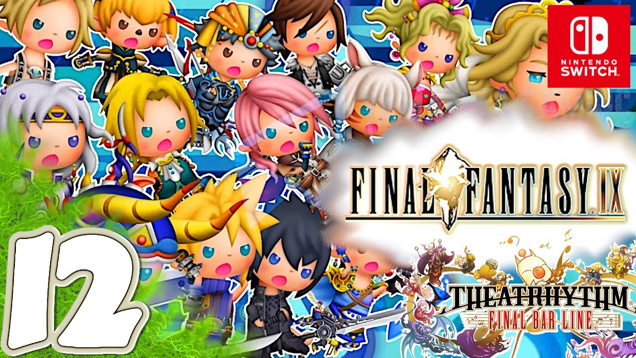 THEATRHYTHM FINAL BAR LINE [Switch] | Playthrough Part 12 (FF9) | No ...