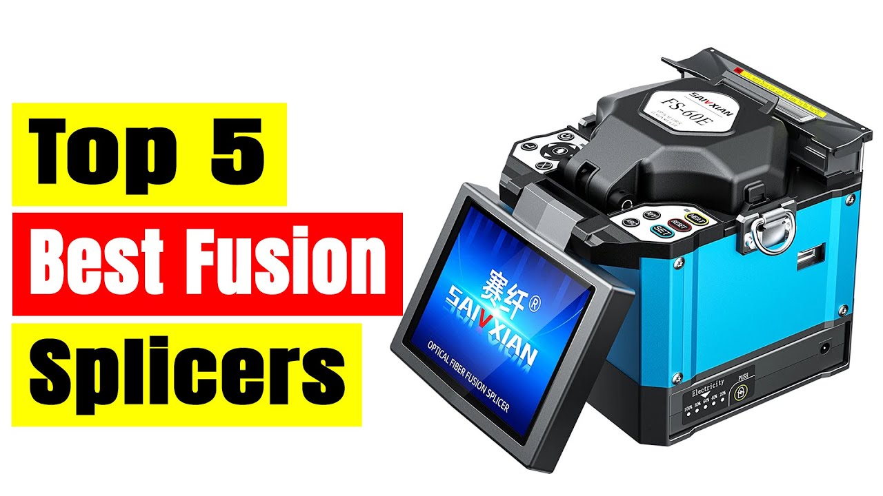 Best Fiber Optic Splicers: Top 5 Best Fusion Splicing Machines In 2025 ...
