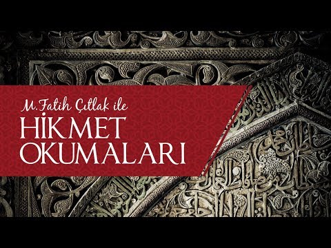 M.Fatih Çıtlak ile Hikmet Okumaları (06.02.2018)