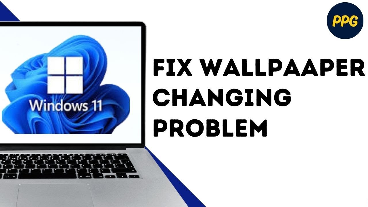 How to Fix Wallpaper Keeps Changing Problem On Windows 11 ? - YouTube