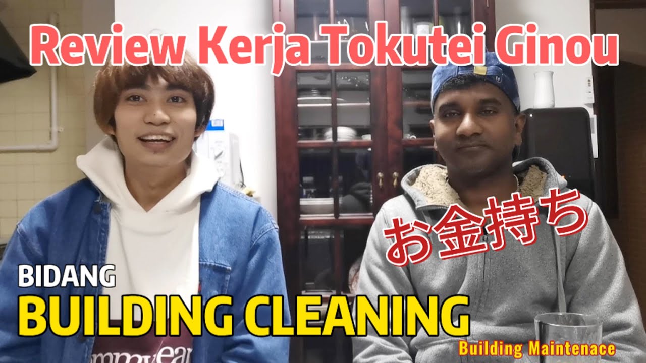 Review Pekerjaan Building Cleaning Visa Tokutei Ginou / SSW Cleaning ...