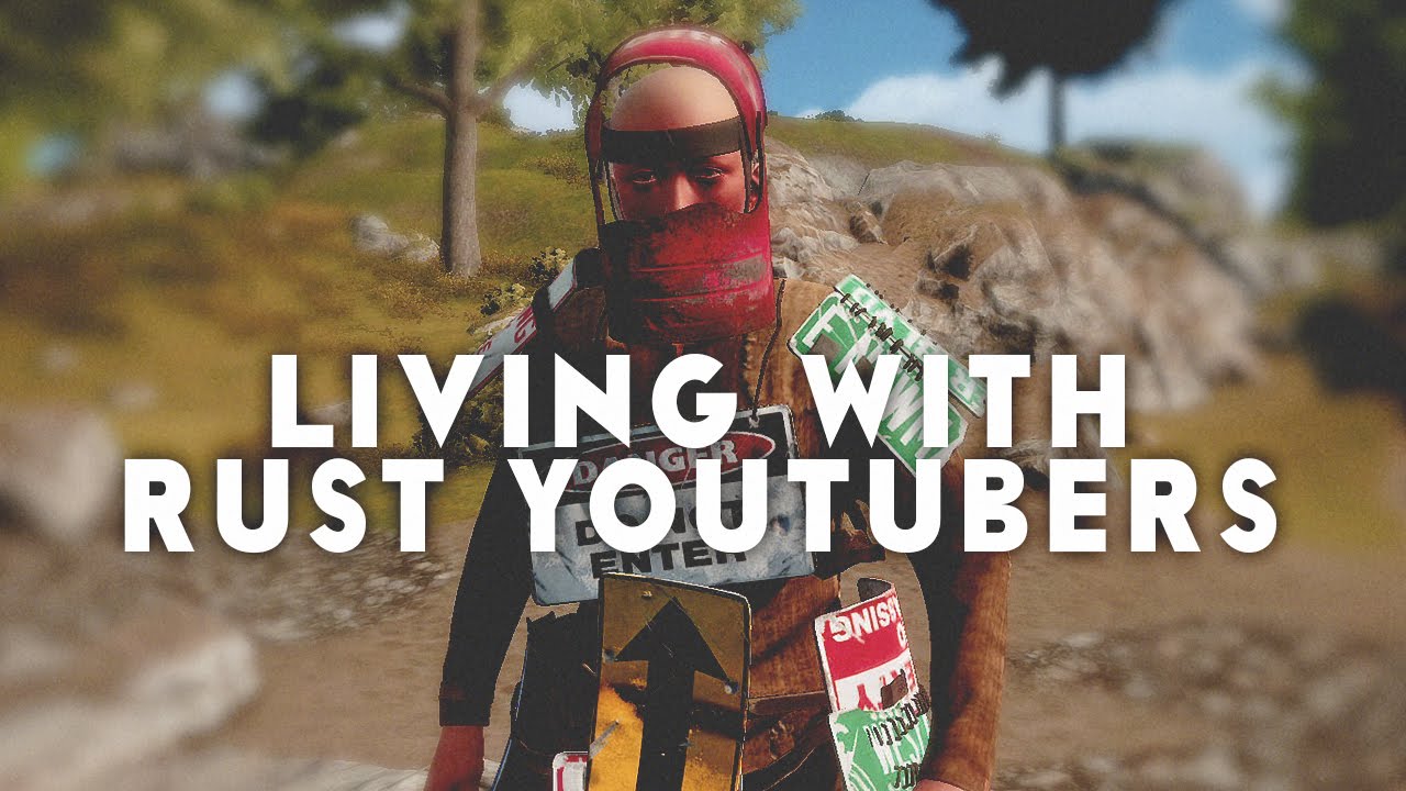 Living With Rust Youtubers Sucks - YouTube